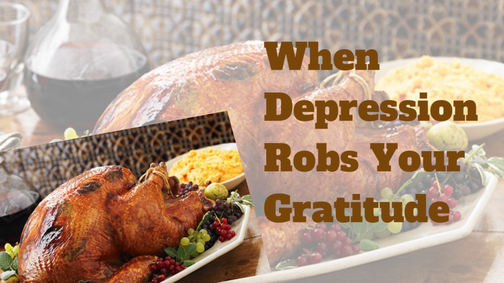 When Depression Robs Your Gratitude - Deena Adams, Author